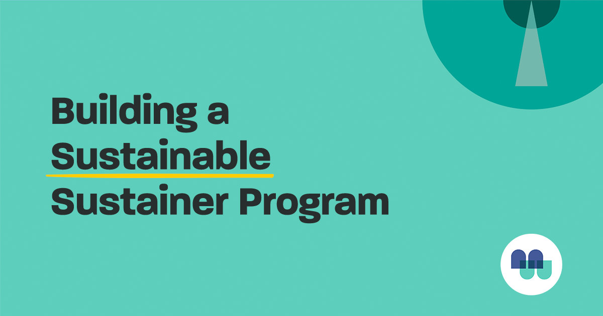 Strategies to Grow Your Nonprofit's Sustainer Program | MissionWired