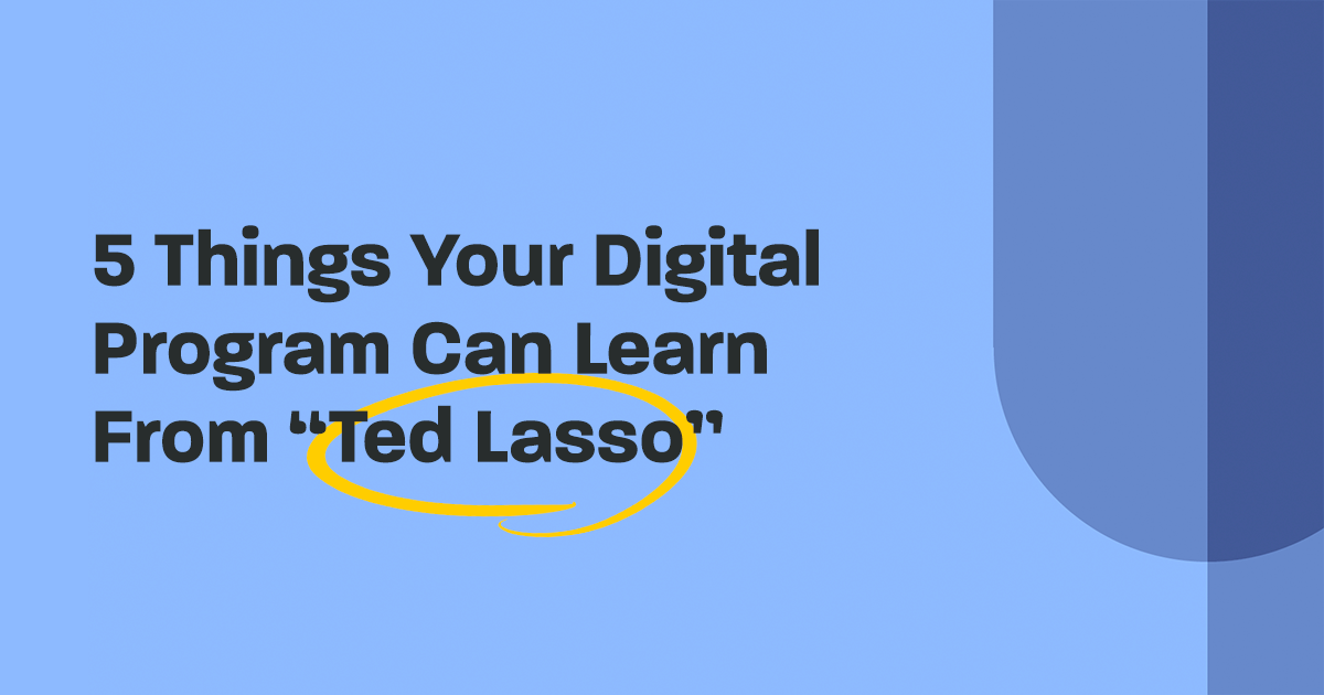 Lessons from Ted Lasso: Building Relationships, Personalization ...
