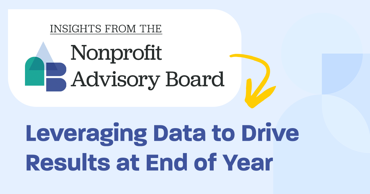 Drive Strong Results at End of Year: Insights from Nonprofit Experts