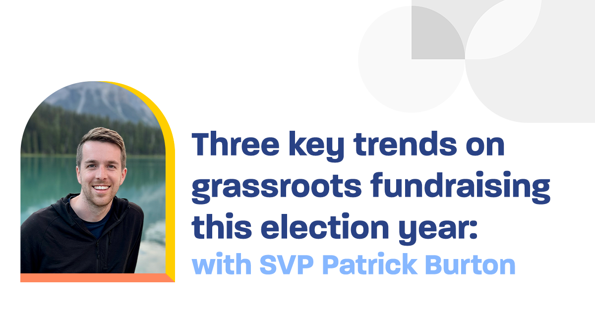 Three Key Grassroots Fundraising Trends this Election Year