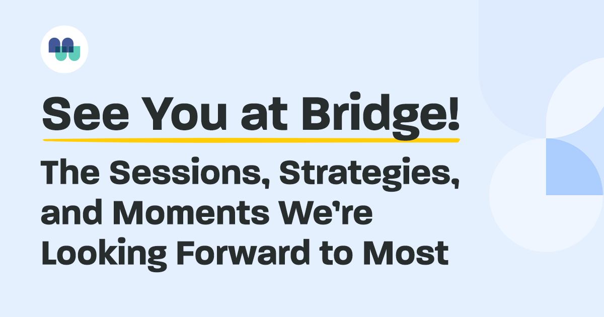 Plan Your Time at Bridge Conference 2025 With Our Team
